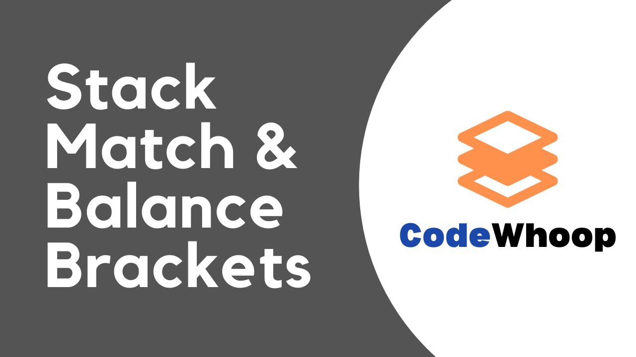 Stacks - Check Matching & Balanced Brackets