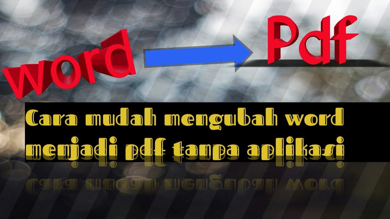 Cara mudah mengubah file word menjadi pdf tanpa aplikasi