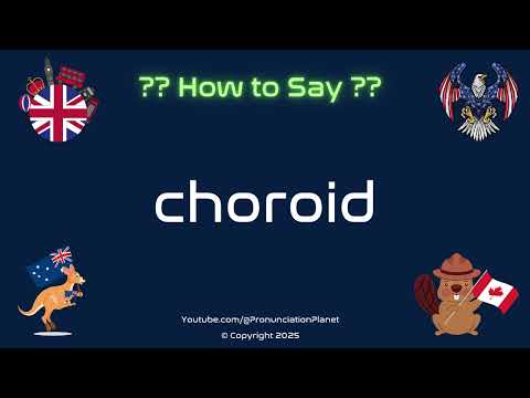 👁️🧠 How to Pronounce choroid? (CORRECTLY) | Pronunciation Planet