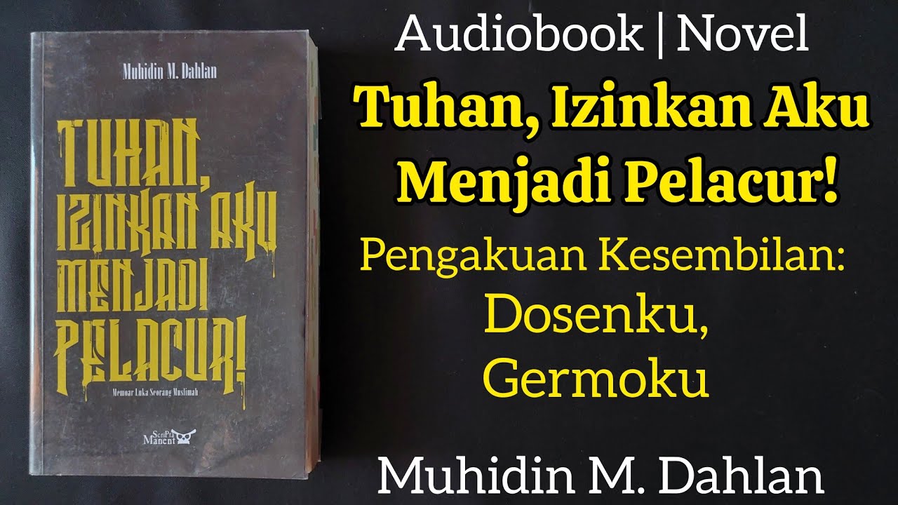 Tuhan, Izinkan Aku Menjadi Pelacur | Pengakuan Kesembilan | Muhidin M. Dahlan