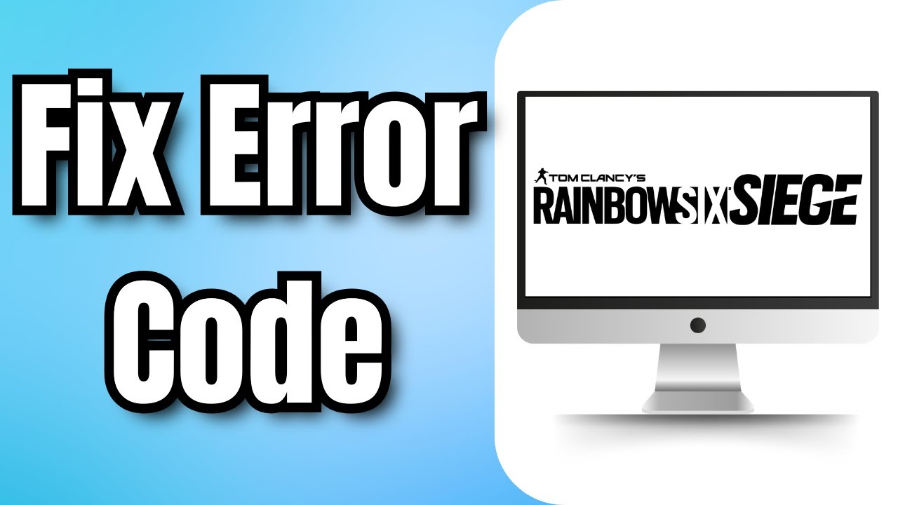 How To Fix Error Code 10 0x00000000 In Rainbow Six Siege (2024)