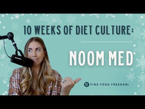 10 Weeks of Diet Culture: Noom Med
