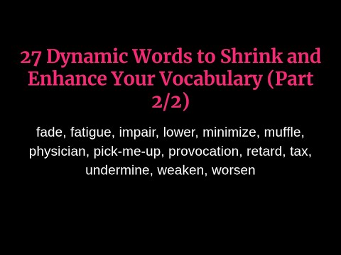 27 Dynamic Words to Shrink and Enhance Your Vocabulary (Part 2/2)