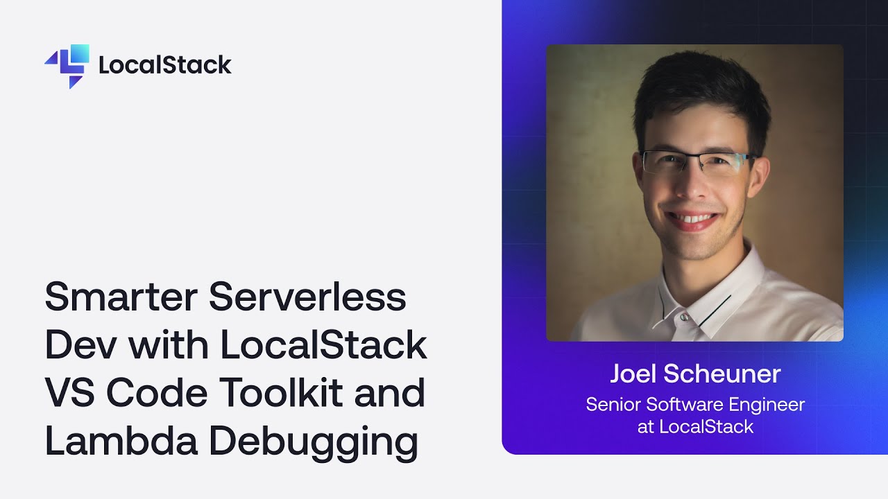 Smarter Serverless Dev with LocalStack  VS Code Toolkit & Lambda Debugging