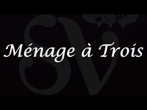 How to Pronounce Ménage à Trois? What Does it Mean? Wine Brand Information & Pronunciation