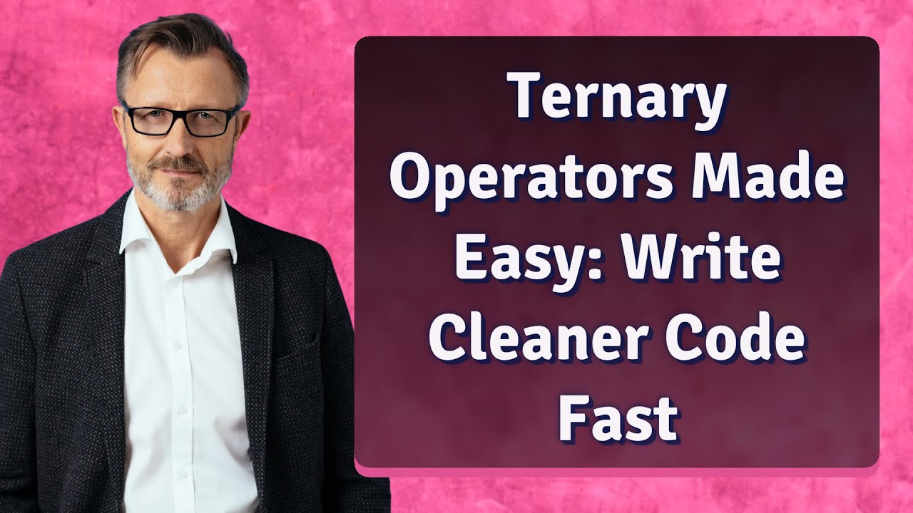 Ternary Operators Made Easy: Write Cleaner Code Fast