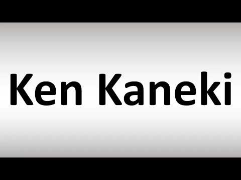How to Pronounce Ken Kaneki