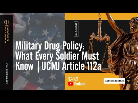 Military Drug Policy: What Every Soldier Must Know | UCMJ Article 112a