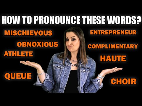 How to pronounce QUEUE, HAUTE, ENTREPRENEUR, CHOIR, MISCHIEVOUS, OBNOXIOUS and much more!