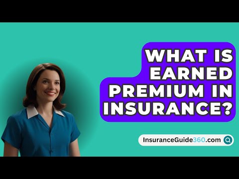 What Is Earned Premium In Insurance? - InsuranceGuide360.com