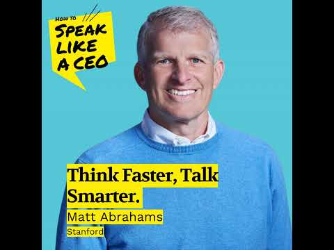 213: Think Faster, Talk Smarter. Matt Abrahams, Stanford
