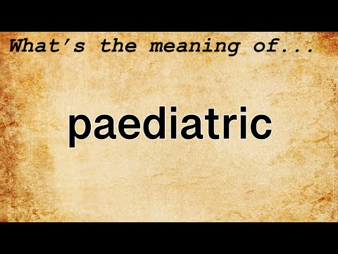 Paediatric Meaning : Definition of Paediatric