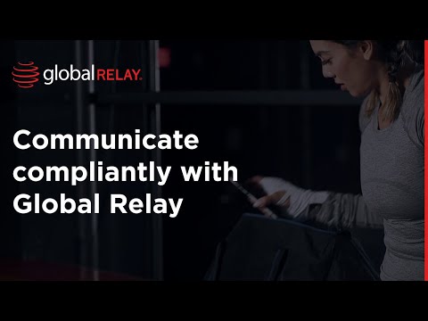 Communicate Compliantly with Global Relay