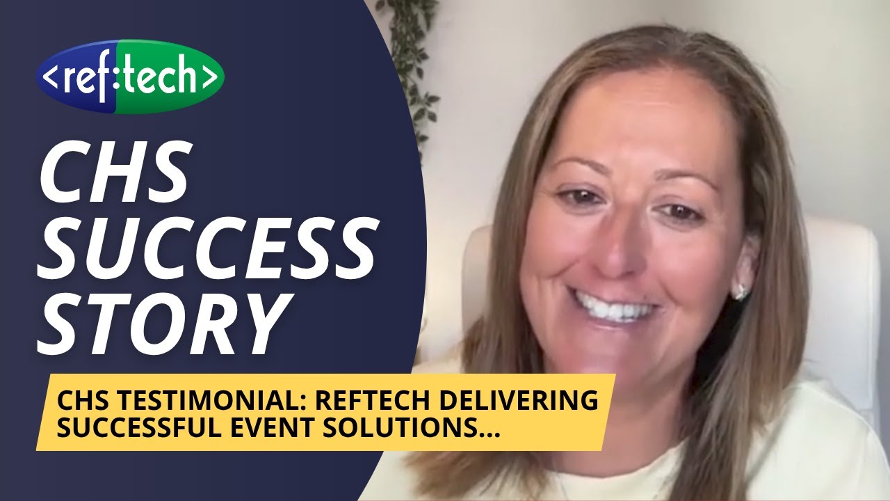 CHS Testimonial: How RefTech Delivered Event Success