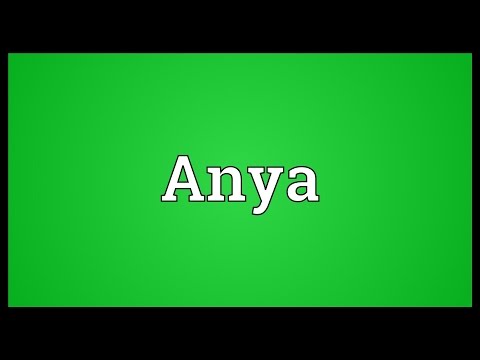 Anya Meaning