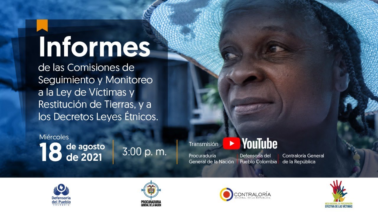 Informes Comisiones de Seguimiento Ley de Víctimas y Restitución de Tierras y decretos leyes étnicos