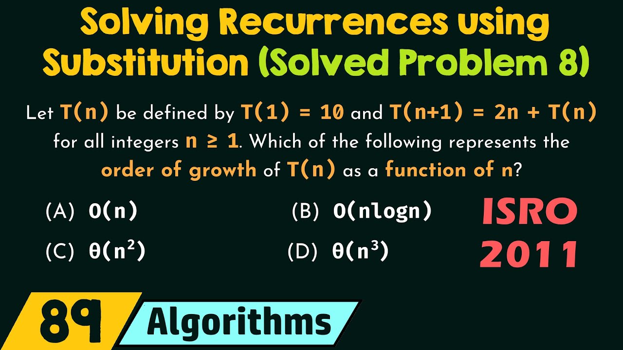 Solving Recurrences using Substitution Method (Solved Problem 8)
