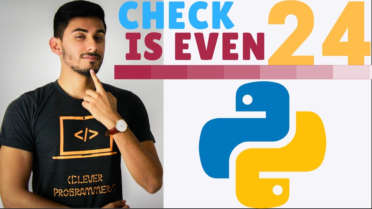 Learn Python Programming - 24 - Check Is Even (Exercise)
