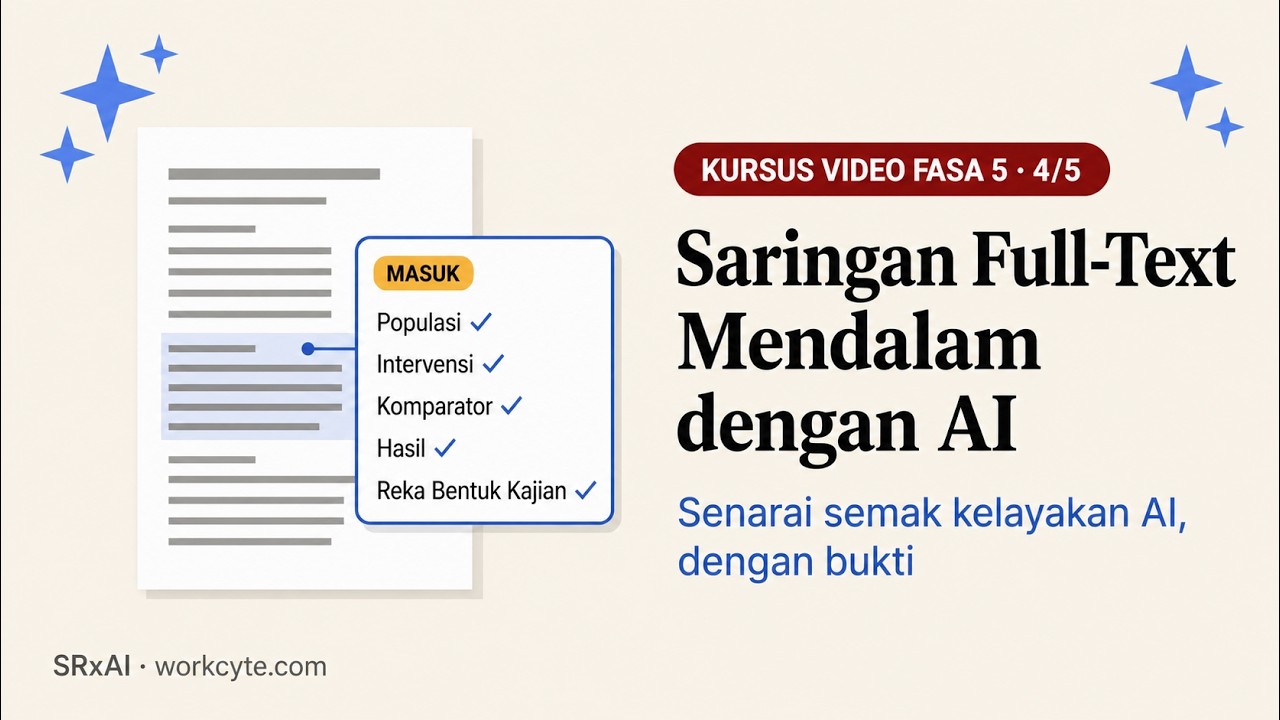 Fasa 5 (4/5): Full-Text Screening dengan AI | Analisis Full-Text dengan Teknik Pintar