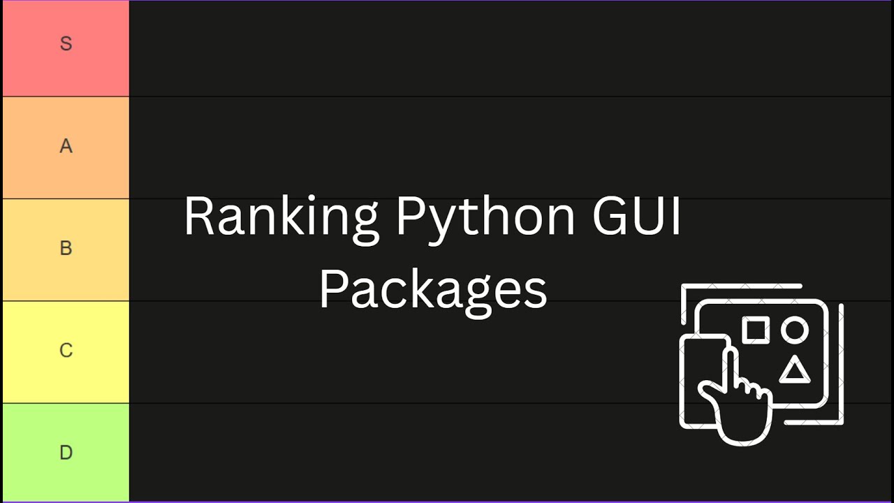 Ranking Python GUI Packages (S to D tier)