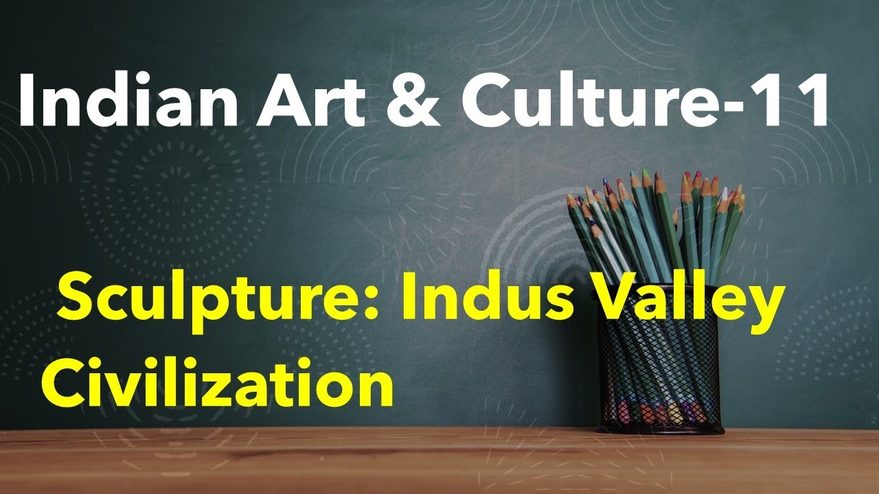 Sculpture in Indus Valley Civilization | Sculpture |