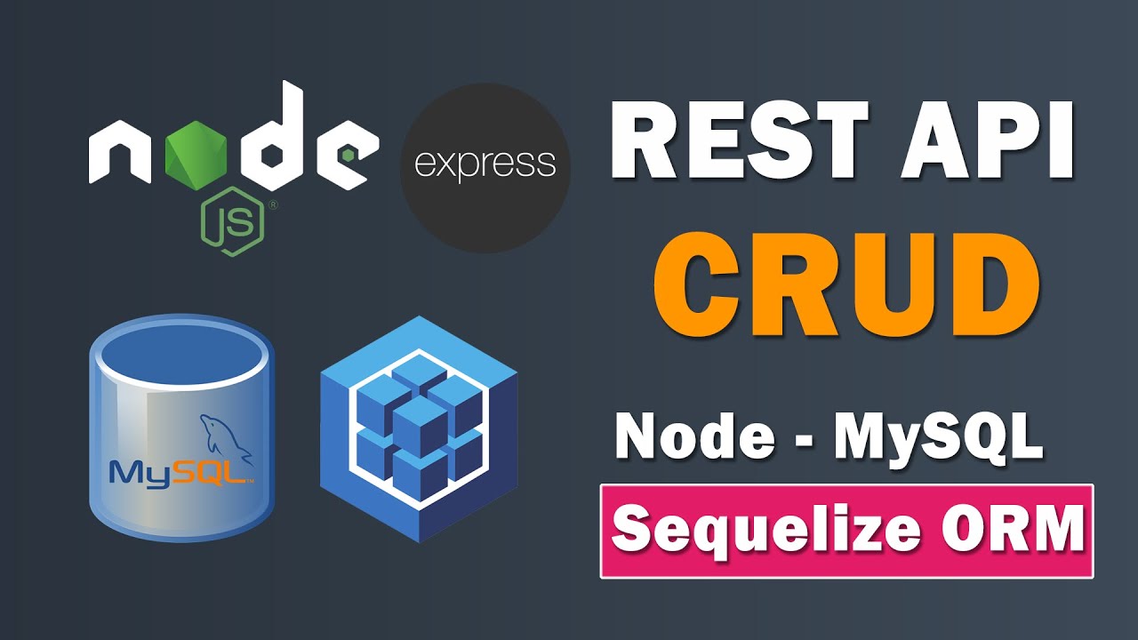 Build a REST API CRUD with Node, Expressjs, MySQL, and Sequelize ORM