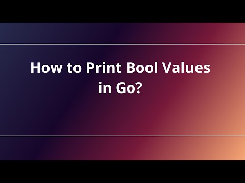 How to Print Bool Values in Go?