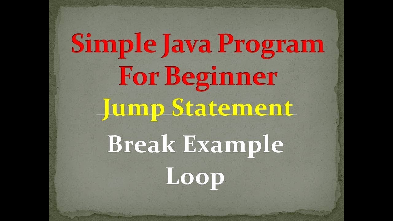 Jump Statement Break in Java Program