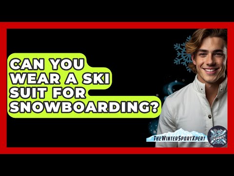 Can You Wear A Ski Suit For Snowboarding? - The Winter Sport Xpert
