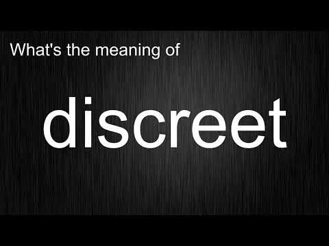 What's the meaning of "discreet", How to pronounce discreet?