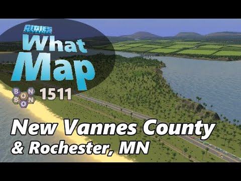 #CitiesSkylines - What Map - Map Review 1511 - New Vannes County & Rochester, MN