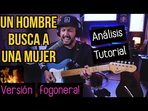 Tutorial - Un hombre busca a una mujer - ARREGLO de guitarra y versión fogonera! ( Kiko Cibrian )