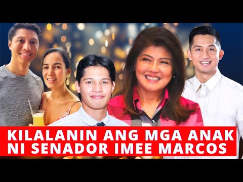 KILALANIN SI IMEE MARCOS AT ANG KANYANG MGA ANAK