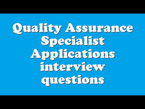 Quality Assurance Specialist Applications interview questions