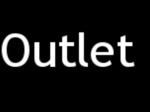 How to Pronounce Outlet