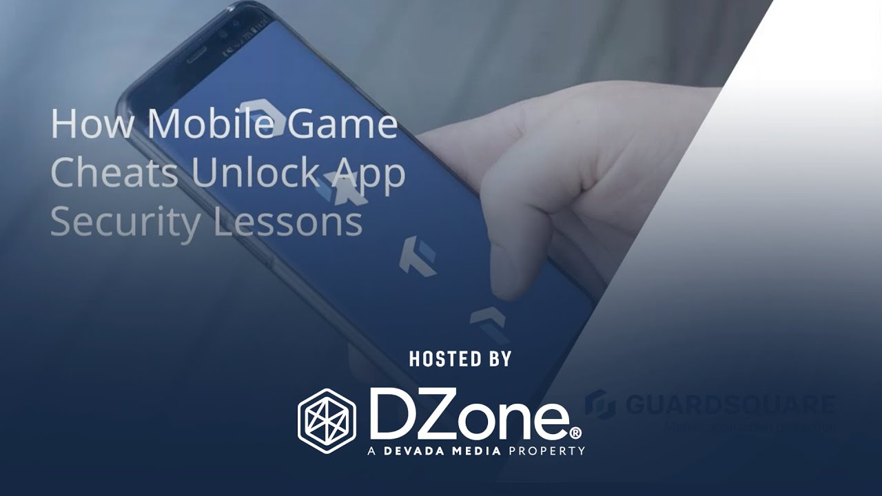 How Mobile Game Cheats Unlock App Security Lessons | DZone Webinar by Guardsquare