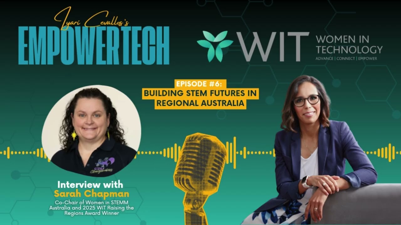 EmpowerTech x WiT - Sarah Chapman - Building STEM Pathways for Regional Girls