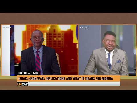 On The Agenda: Israel-Iran War: Implications and What It Means for Nigeria