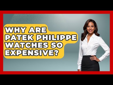 Why Are Patek Philippe Watches So Expensive? - Jewelry Market Spotlight