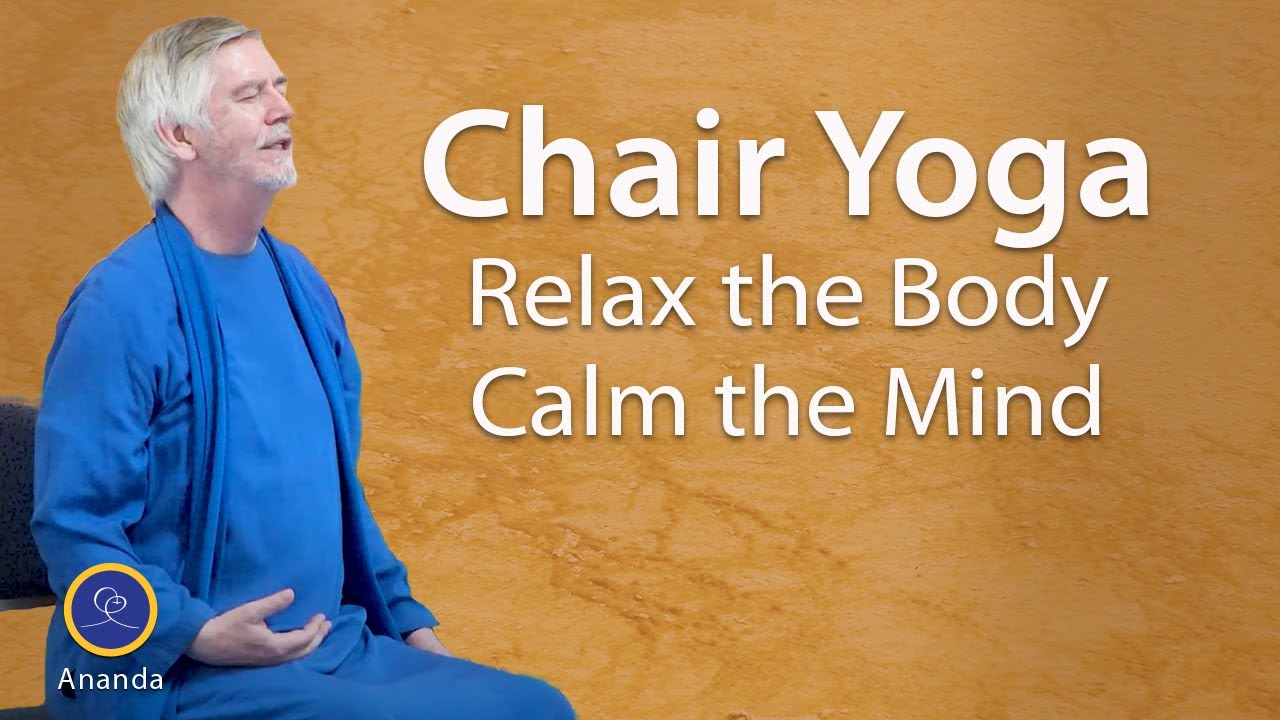 Chair Yoga: Poses to Relax the Body and Calm the Mind
