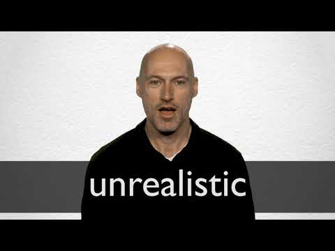 UNREALISTIC definition in American English | Collins English Dictionary