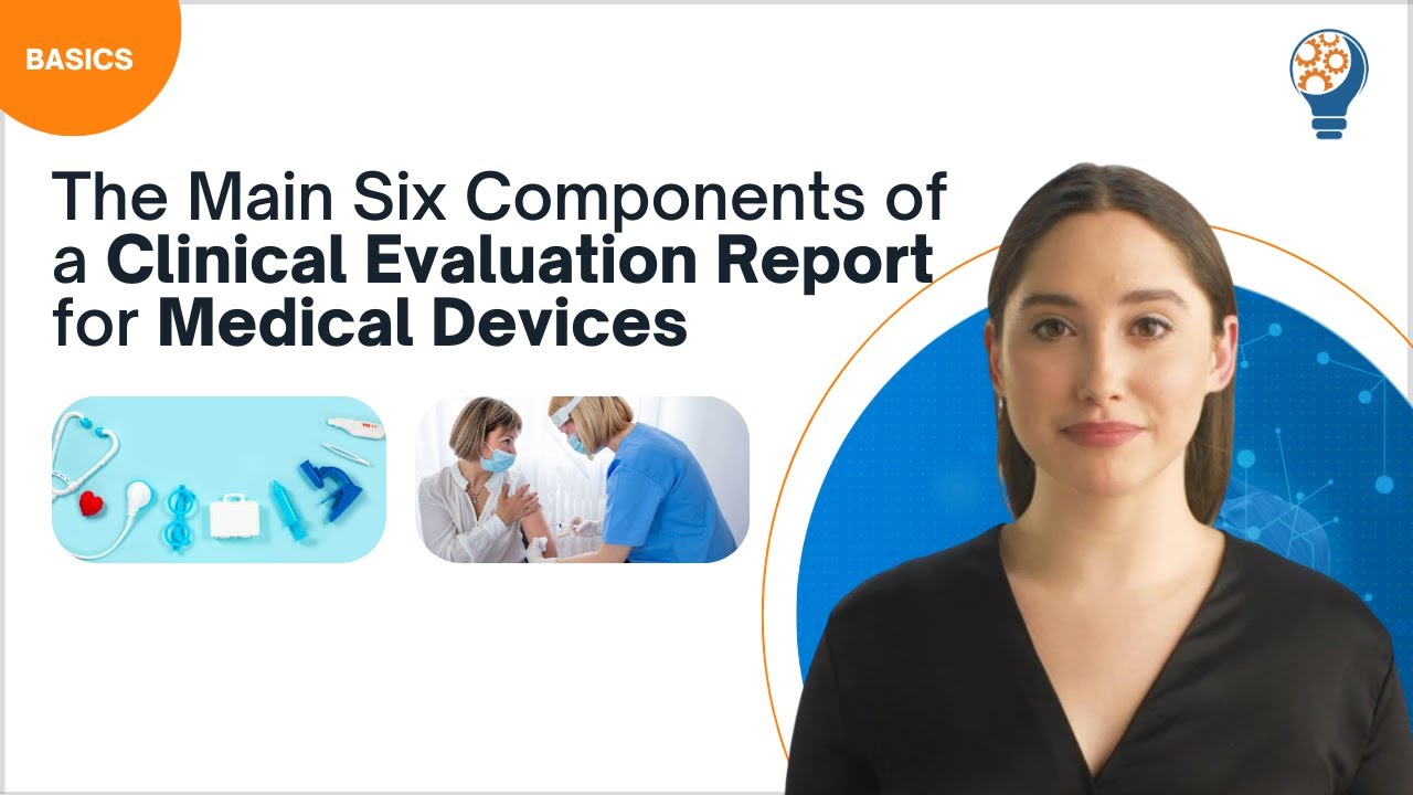 The Main Six Components of a Clinical Evaluation Report for Medical Devices