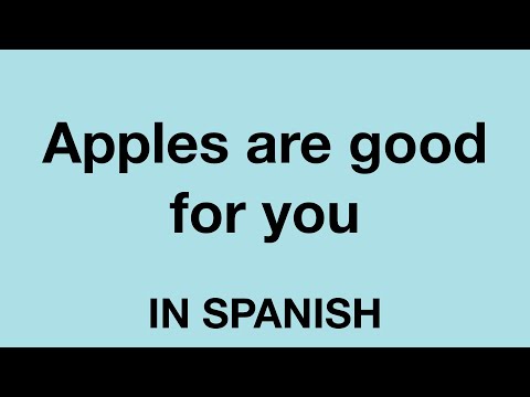 How To Say (Apples are good for you) In Spanish