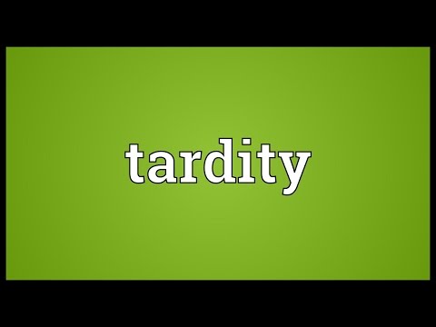 Tardity Meaning