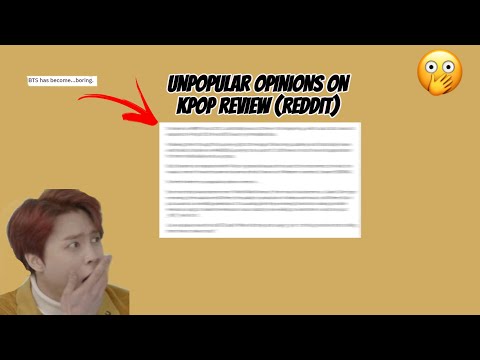 Unpopular opinions on kpop review (reddit)