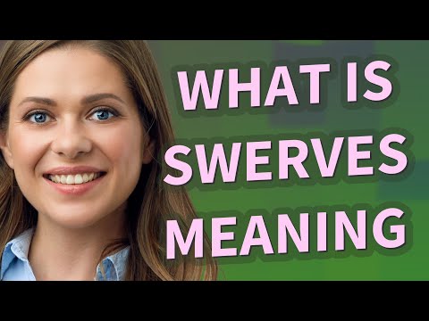 Swerves | meaning of Swerves