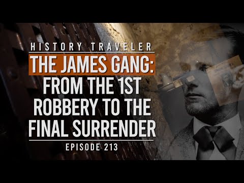 The James Gang: From the FIRST ROBBERY to the FINAL SURRENDER | History Traveler Episode 213
