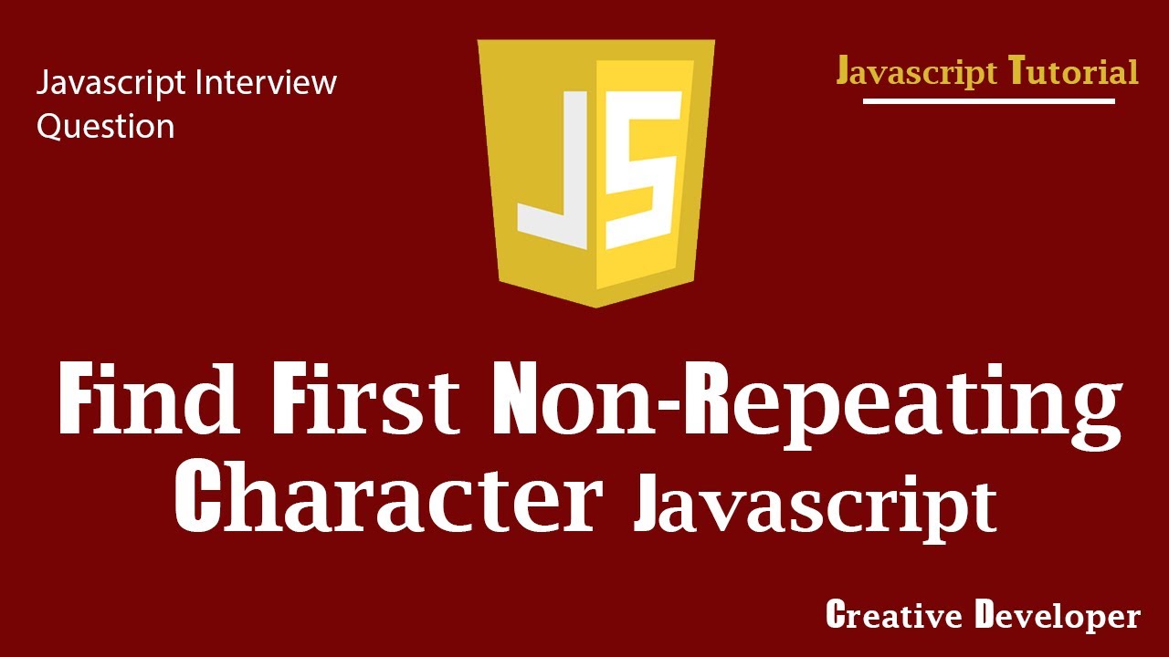 Find First Non Repeating Character From A String In Javascript