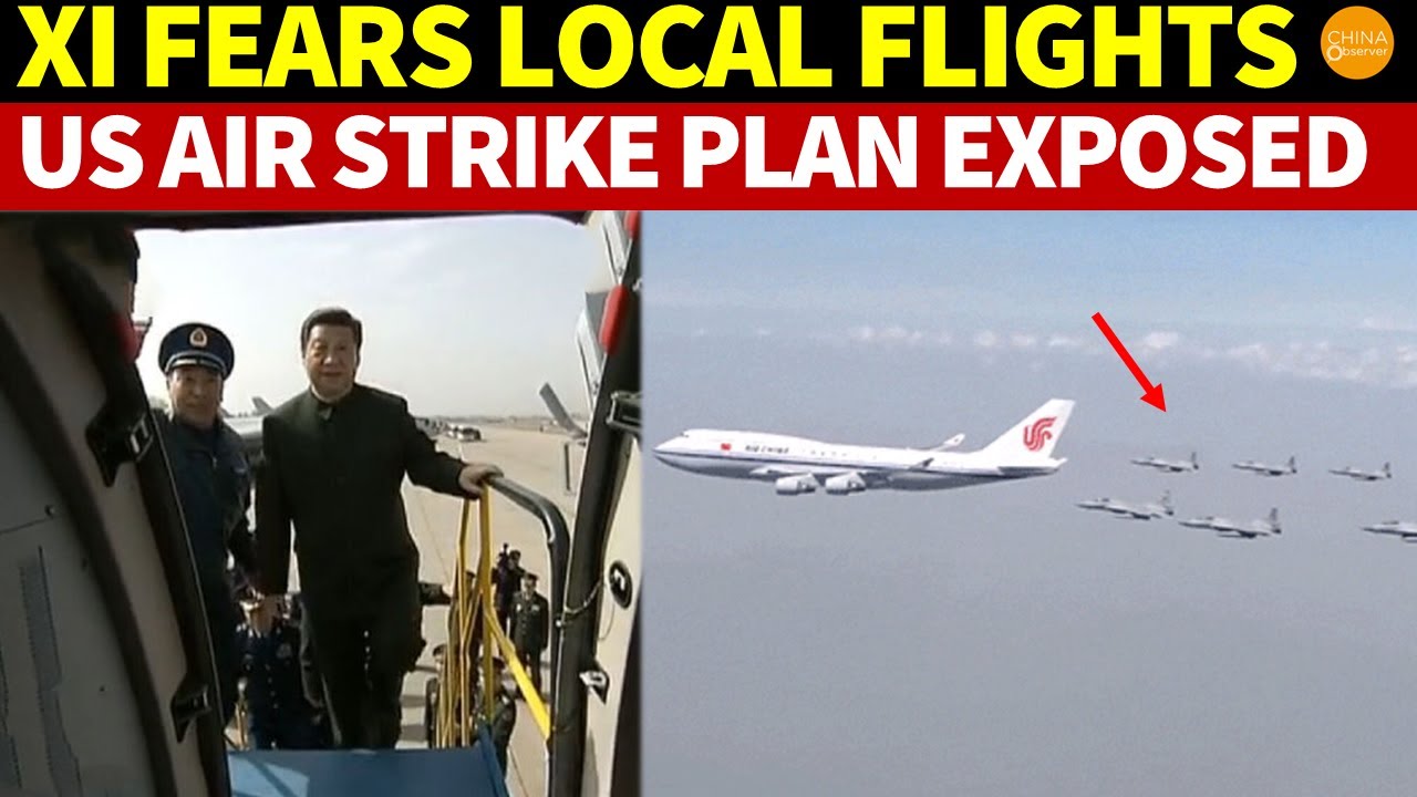 XI Fears Flying Domestically, Unprecedented U.S. Air Strike Plan ...