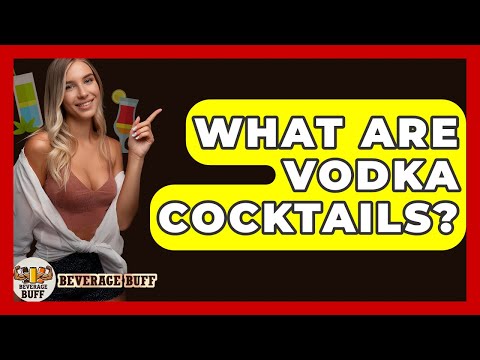 What Are Vodka Cocktails? - Beverage Buff